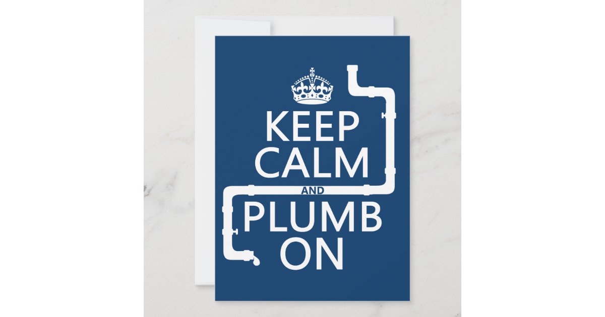 Keep Calm and Plumb On (plumber/plumbing) Invitation | Zazzle
