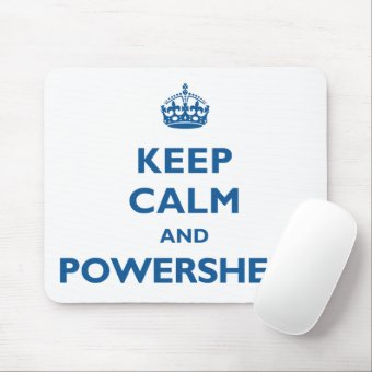Keep Calm And PowerShell Mousepad | Zazzle