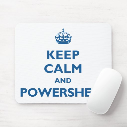 Keep Calm And PowerShell Mousepad | Zazzle