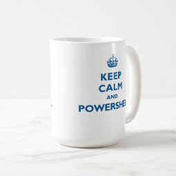Keep Calm And PowerShell Mug | Zazzle