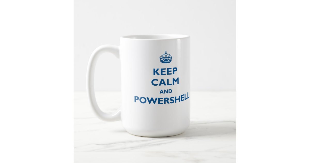 Keep Calm And PowerShell Mug | Zazzle