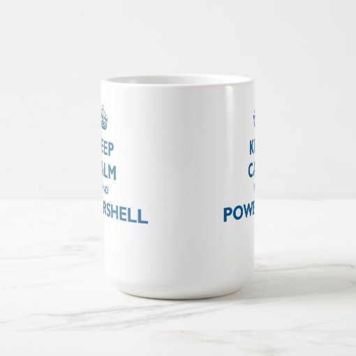 Keep Calm And PowerShell Mug | Zazzle