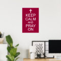 Keep Calm and PRAY On Poster | Zazzle