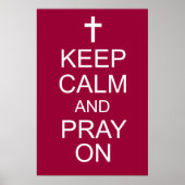 Keep Calm and PRAY On Poster | Zazzle