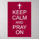 Keep Calm and PRAY On Poster | Zazzle