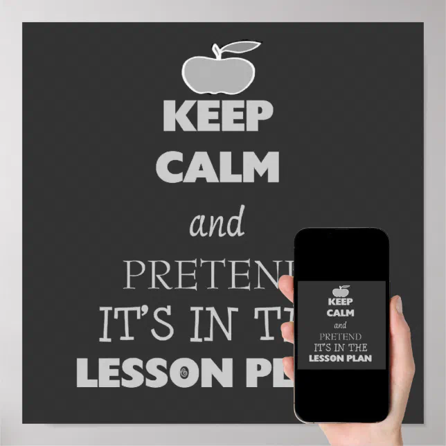 keep calm and pretend its in the lesson plan poster | Zazzle