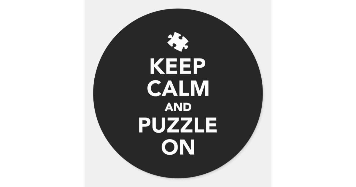 Keep Calm And Puzzle On Classic Round Sticker | Zazzle