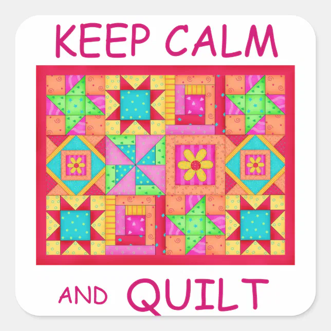 Keep Calm and Quilt Multi Block Patchwork Quilt Square Sticker | Zazzle