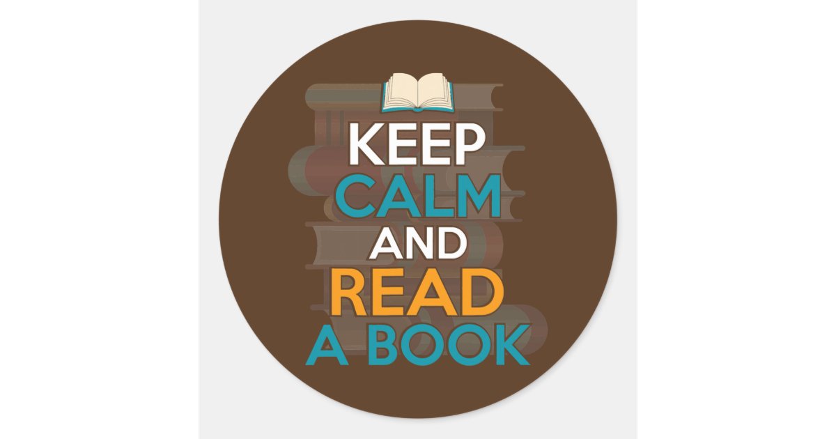 Keep Calm And Read A Book Librarian Reading Lover Classic Round Sticker ...