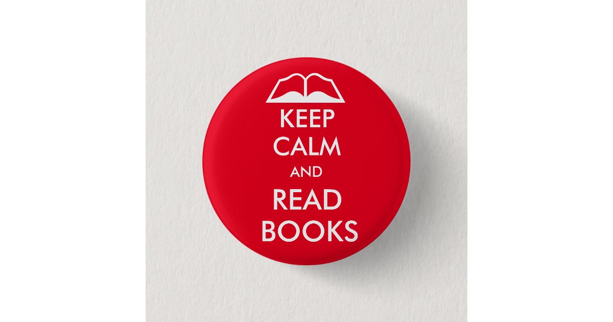 Keep calm and read books pinback button | Zazzle