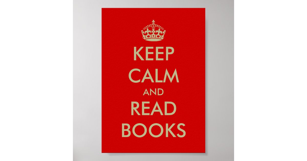 Keep calm and read books poster | Zazzle