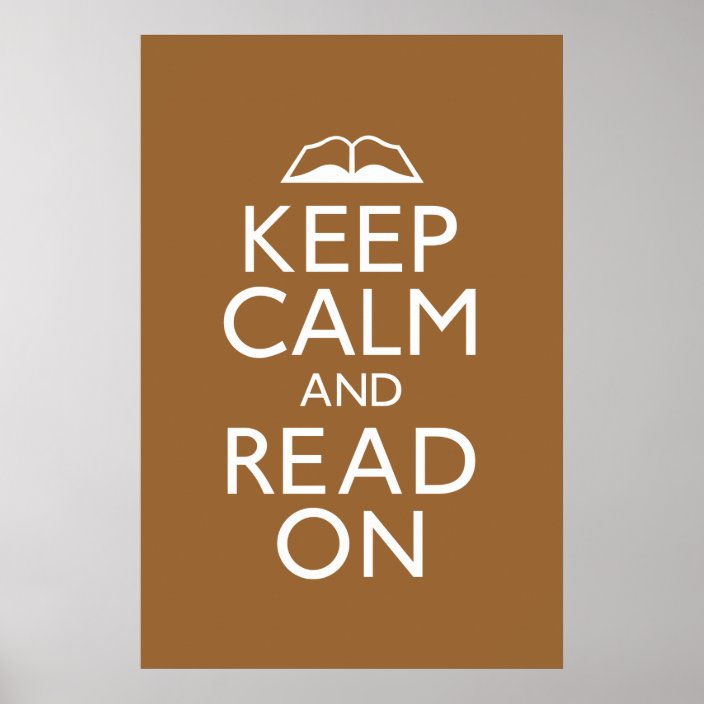 Keep Calm and Read On Poster | Zazzle.com