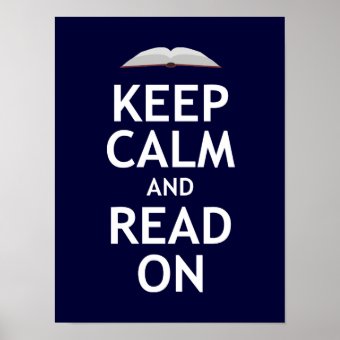 Keep Calm and Read On Poster | Zazzle