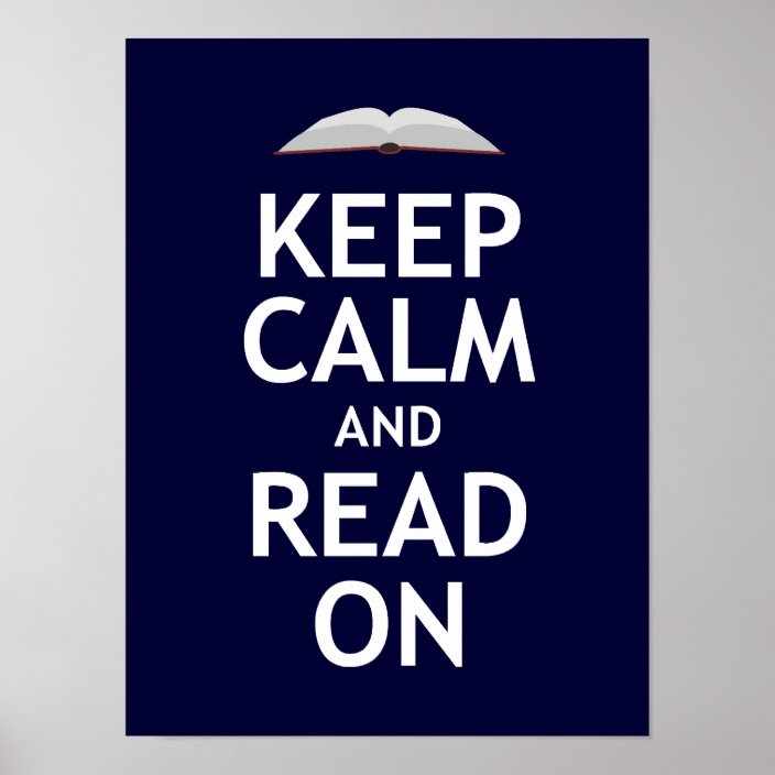 Keep Calm and Read On Poster | Zazzle.com
