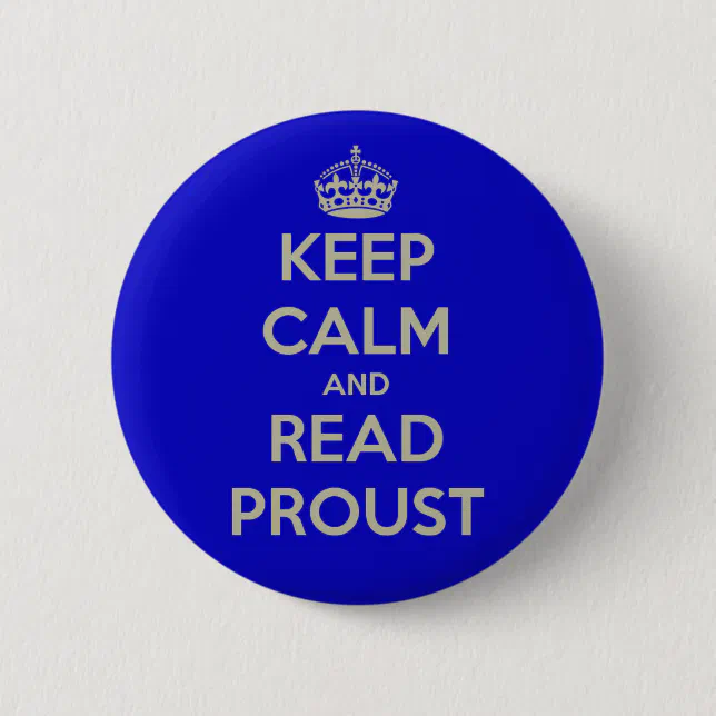Keep Calm and Read Proust button badge | Zazzle