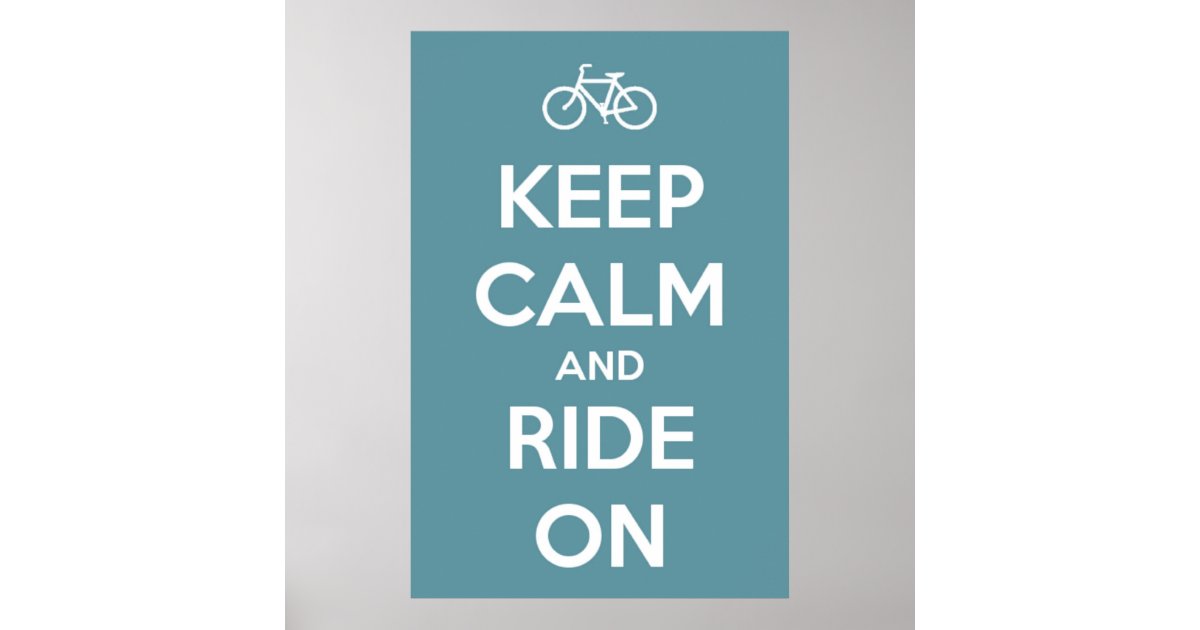 Keep Calm and Ride On Blue Poster | Zazzle