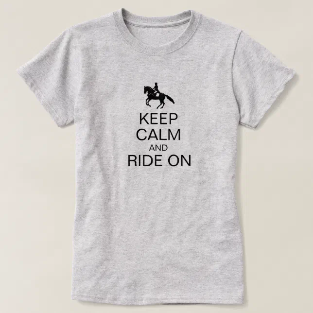 Keep Calm and Ride On Funny Equestrian T-Shirt | Zazzle