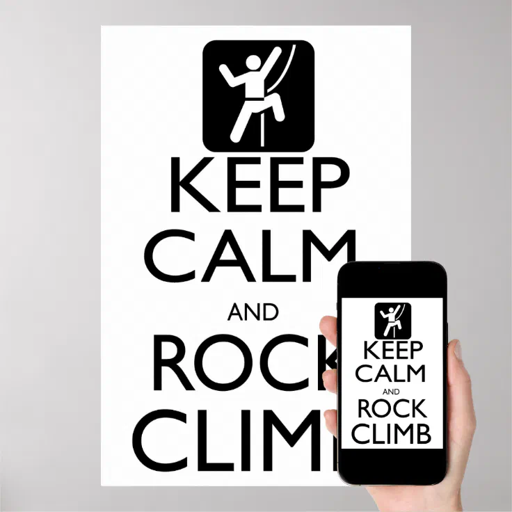 Keep Calm and Rock Climb Poster | Zazzle