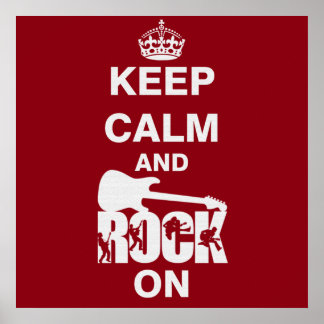 Keep Calm And Rock On Posters | Zazzle