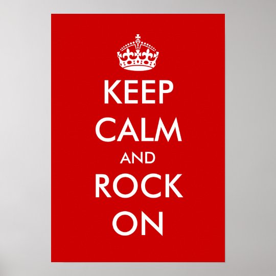 Keep calm and rock on poster print | Zazzle.com