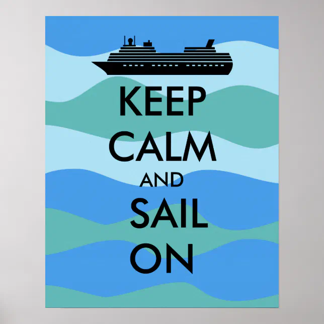 Keep Calm and Sail On Cruise Ship Custom Poster | Zazzle