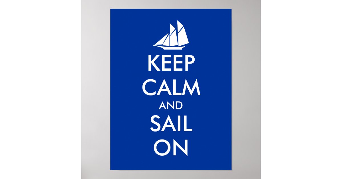 Keep calm and sail on poster | print with sailboat | Zazzle