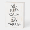 Keep Calm And Say "Arrr" Talk Like A Pirate Wooden Box Sign | Zazzle
