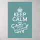 Keep Calm and Show Your Work (any color) Poster | Zazzle