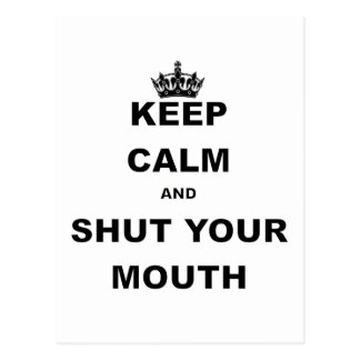 Shut Your Mouth Postcards | Zazzle