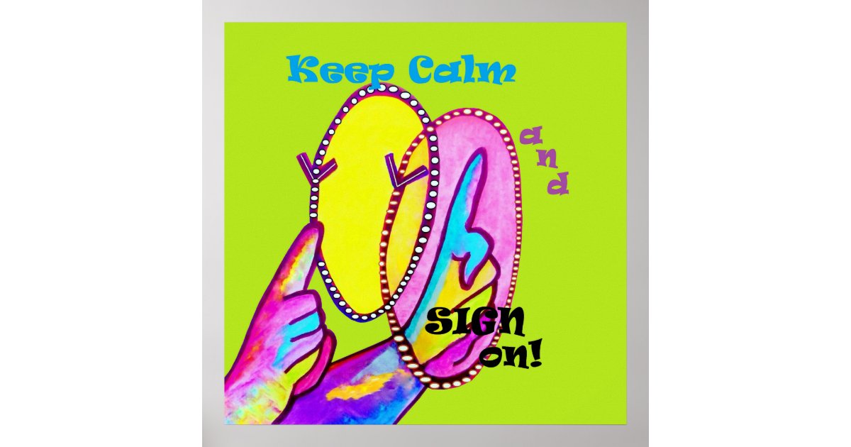 Keep Calm and Sign On! | Zazzle