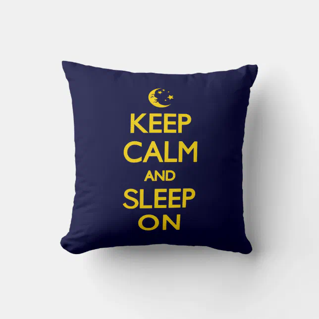 KEEP CALM AND SLEEP ON PILLOW | Zazzle