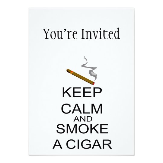 Keep Calm And Smoke A Cigar Invitation | Zazzle.com