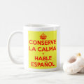 Keep Calm and Speak Spanish Mug | Zazzle