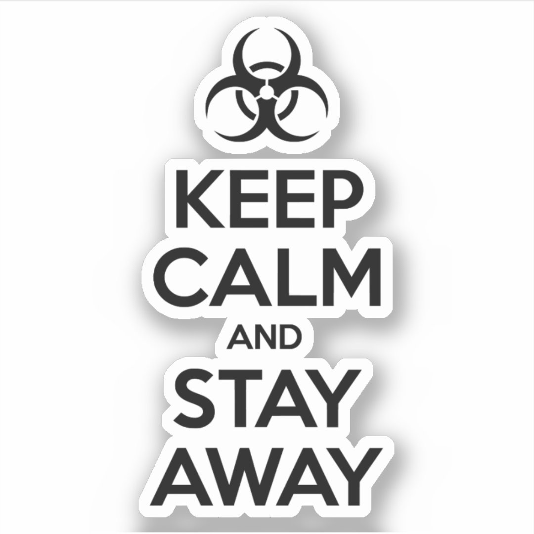 KEEP CALM AND STAY AWAY STICKER | Zazzle