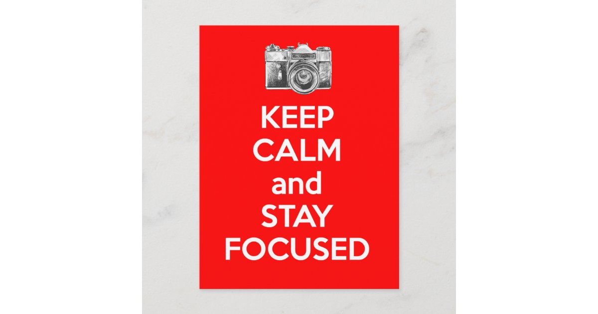 Keep Calm and Stay Focused Postcard | Zazzle