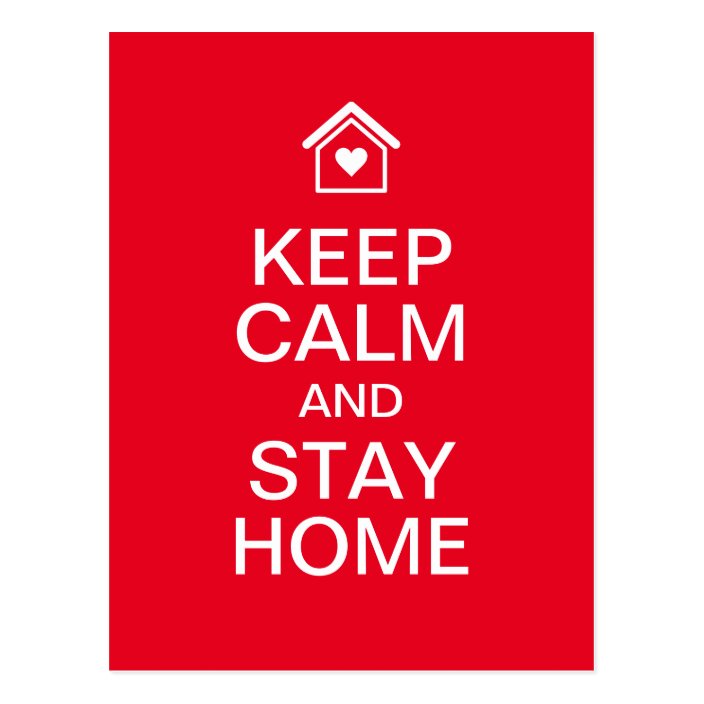Keep Calm and Stay Home Postcard | Zazzle.com