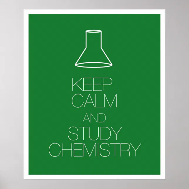 Keep Calm and Study Chemistry Poster | Zazzle