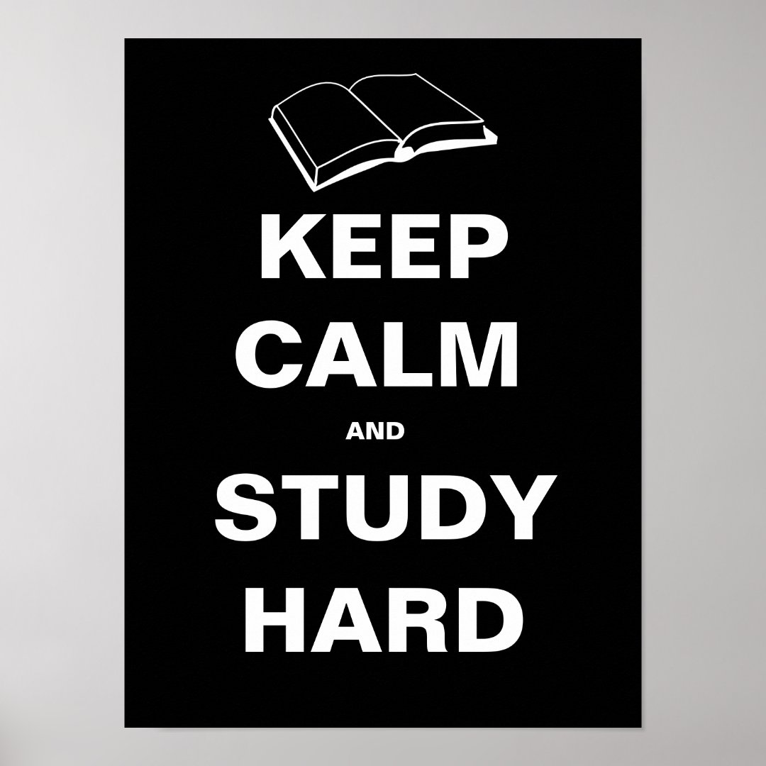 Keep Calm And Study Hard Poster | Zazzle