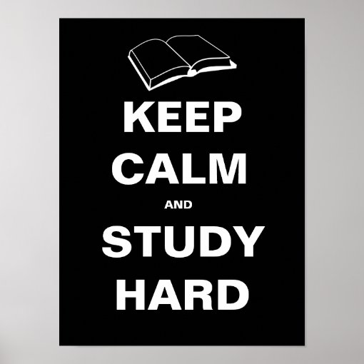 Keep Calm And Study Hard Poster | Zazzle