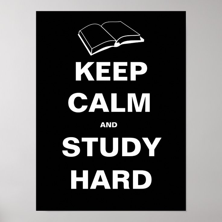 Keep Calm And Study Hard Poster | Zazzle