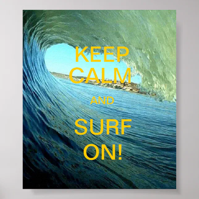 Keep Calm And Surf On! Poster | Zazzle