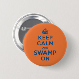 Keep Calm and Swamp On Pinback Button | Zazzle