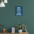 Keep Calm and Swim Faster poster | Zazzle