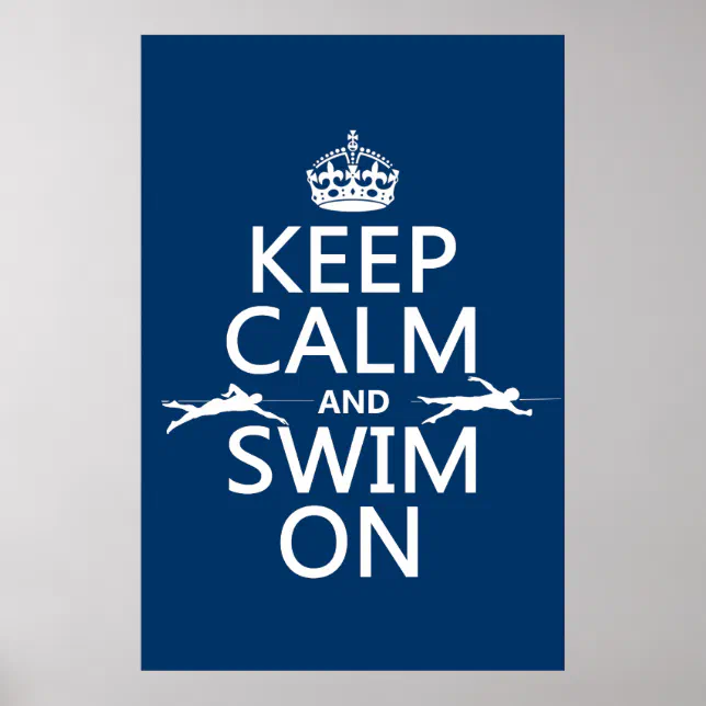 Keep Calm and Swim On (in any color) Poster | Zazzle