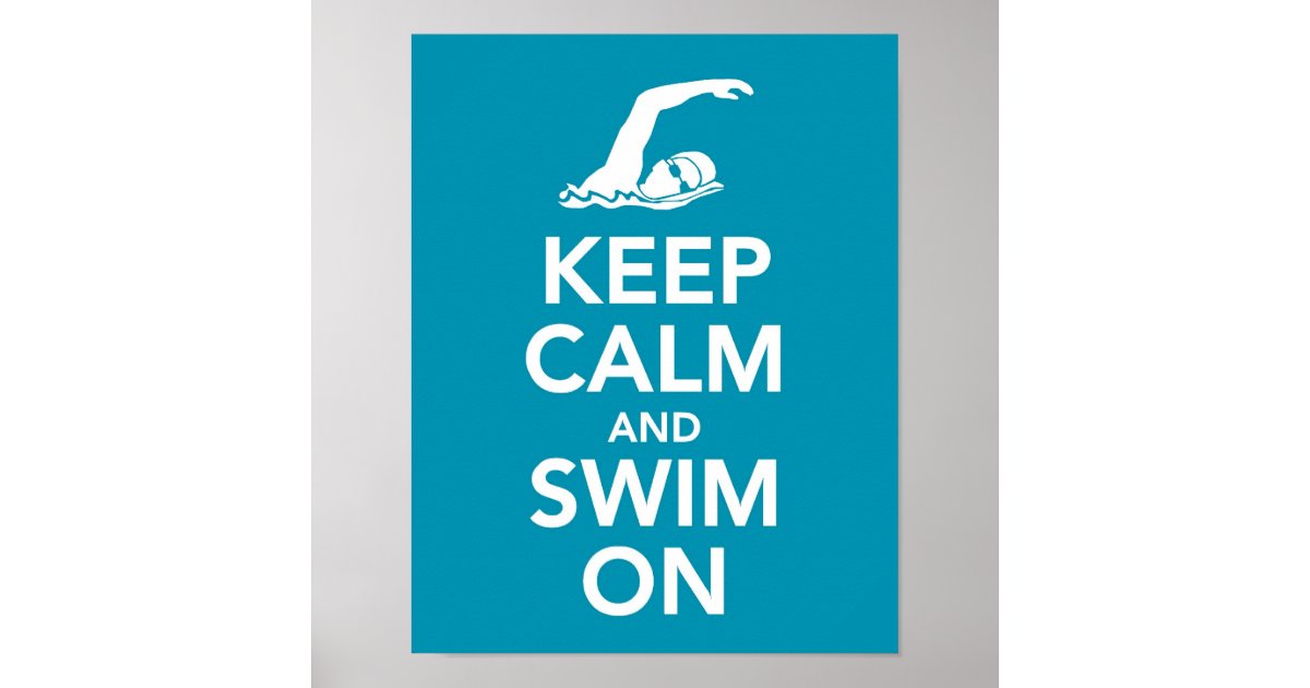 Keep Calm and Swim On print | Zazzle