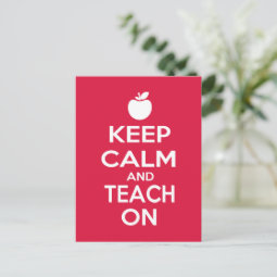 Keep Calm and Teach On for teachers Postcard | Zazzle