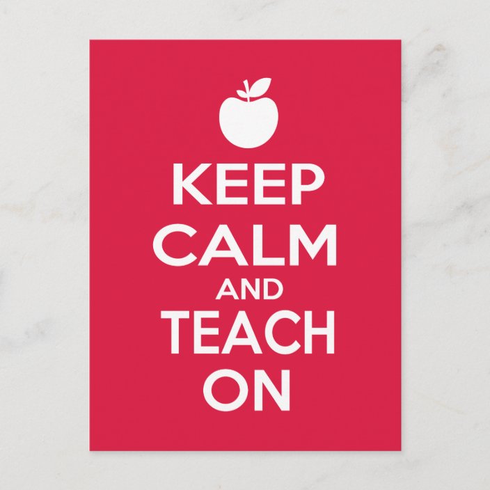 Keep Calm and Teach On for teachers Postcard | Zazzle.com