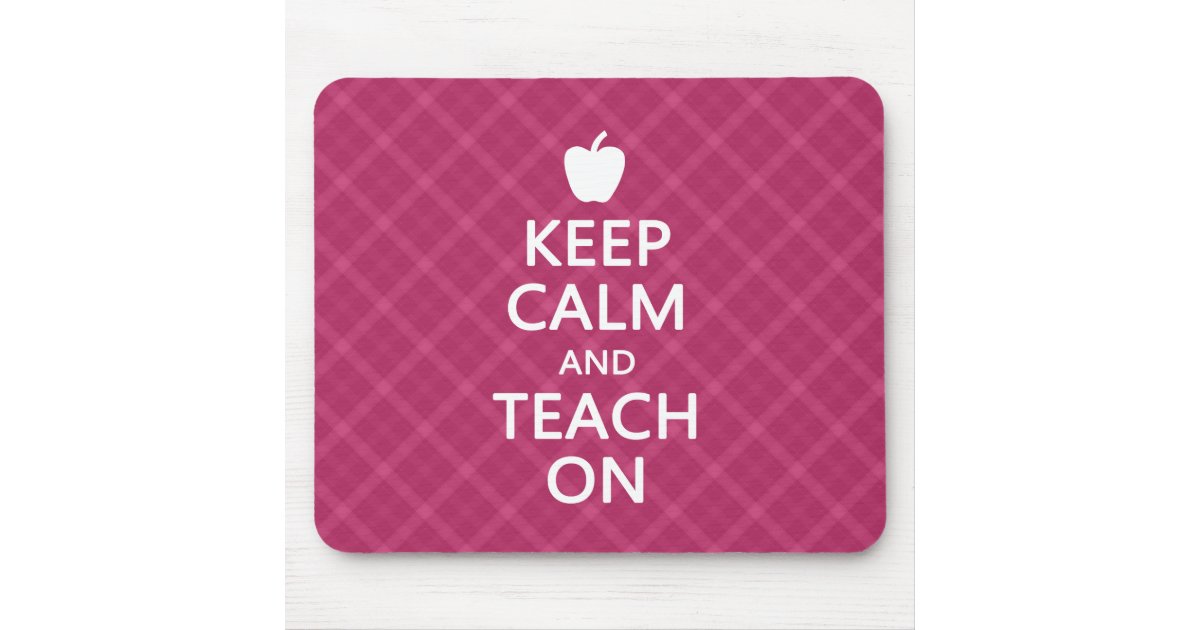 Keep Calm and Teach On, Pink Plaid Mouse Pad | Zazzle