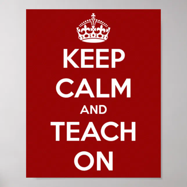 Keep Calm and Teach On Red Poster | Zazzle