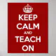 Keep Calm and Teach On Red Poster | Zazzle